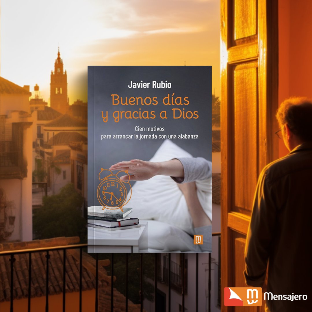 "Buenos días y gracias a Dios", nuevo libro de Javier Rubio, feligrés de San Juan Pablo II ...